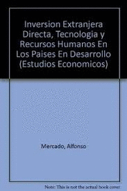 Inversión extranjera directa. tecnología y recursos humanos en los países en desarrollo. Mercado ...