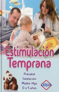 Estimulacion temprana. Prenatal Gestación, Madre-Hijo, 0-5 años. Libro en papel. 9789962047230 ...