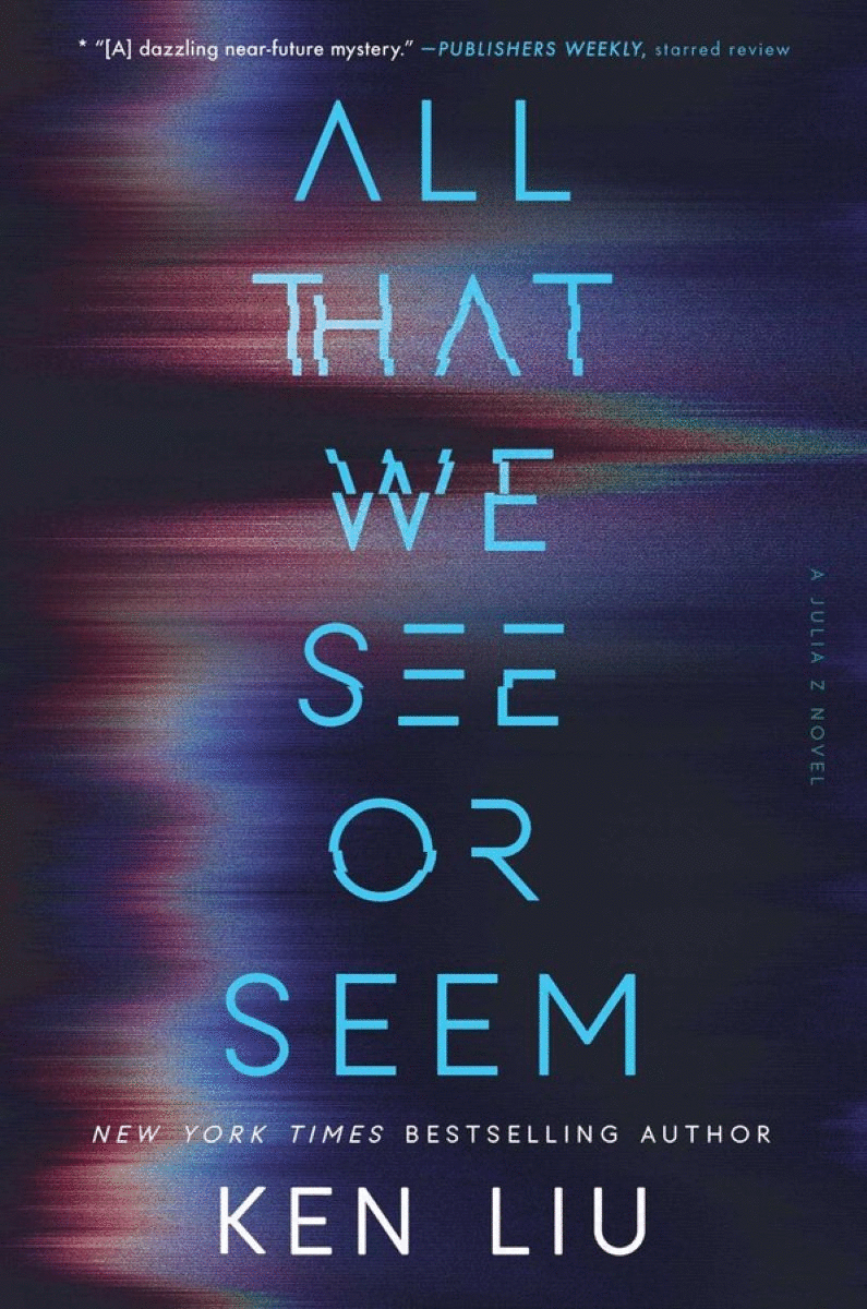All That We See or Seem. Liu, Ken. Libro en papel. 9781668083178 ...