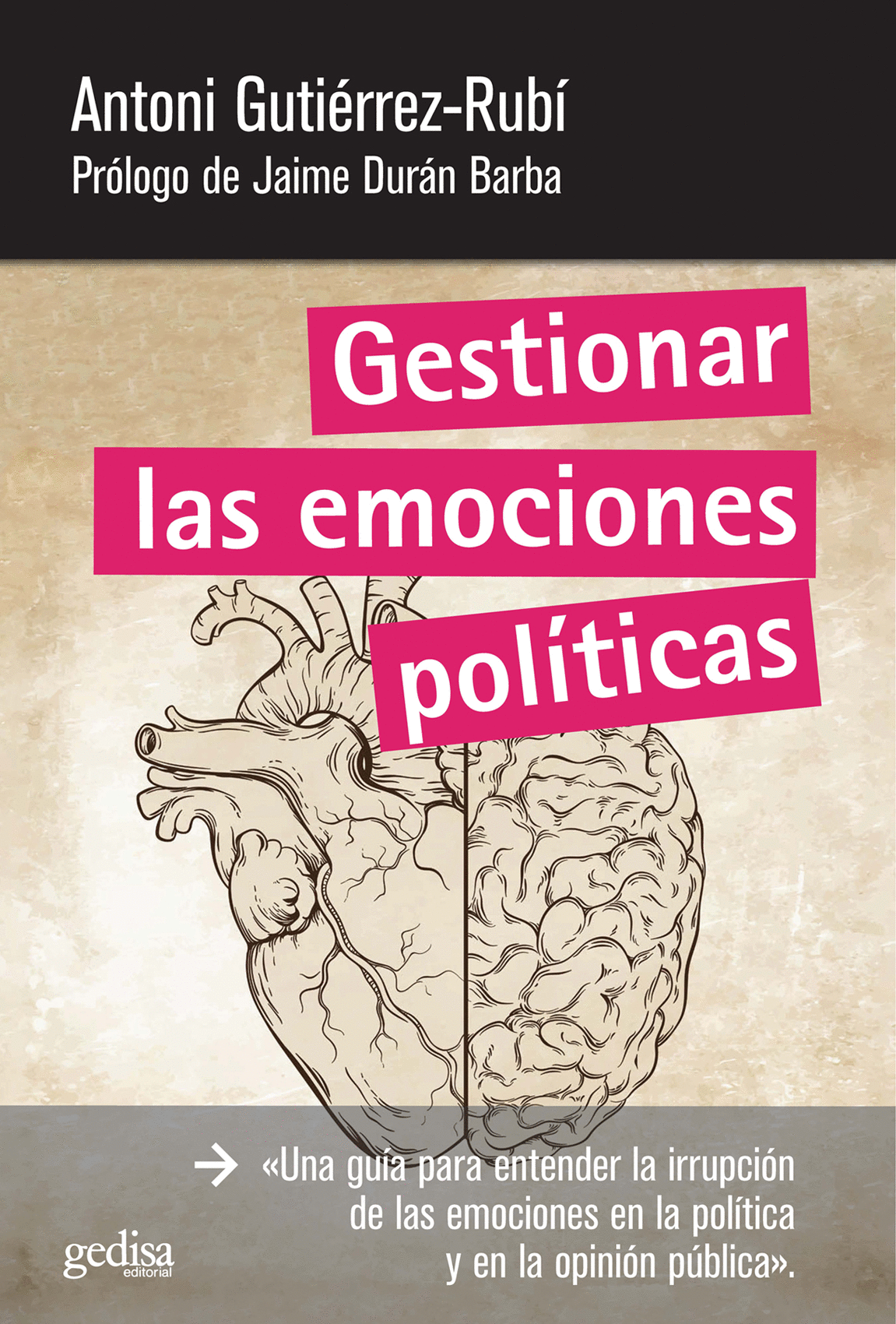 Gestionar las emociones políticas. Gutiérrez Rubí, Antoni. Libro en papel. 9788497847292 ...